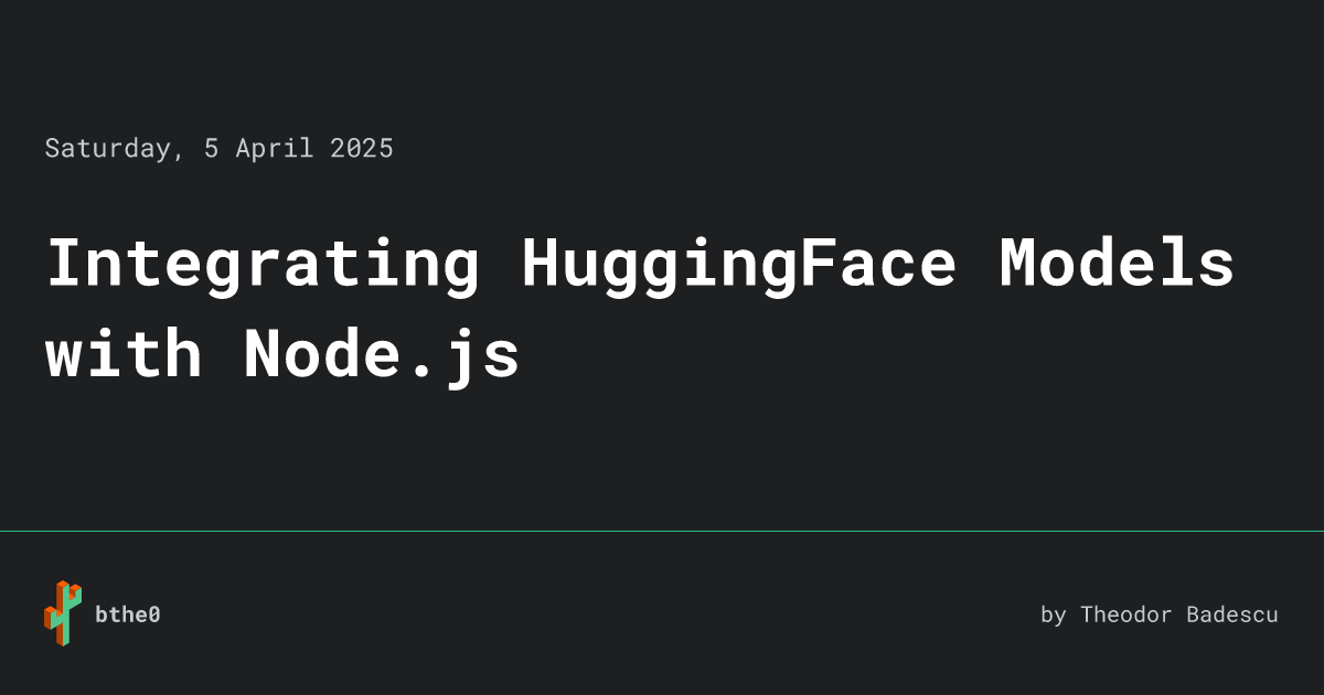 Integrating HuggingFace Models with Node.js • bthe0